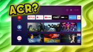 New TVs Come Pre loaded With Spyware Called ACR Here s How To Find